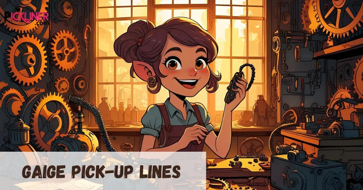 238+Playful & Funny Gaige Pickup Lines(pickliner)2026