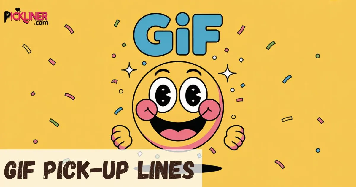 531+Best Viral GIF Pickup Lines to Copy and Paste(pickliner)2026