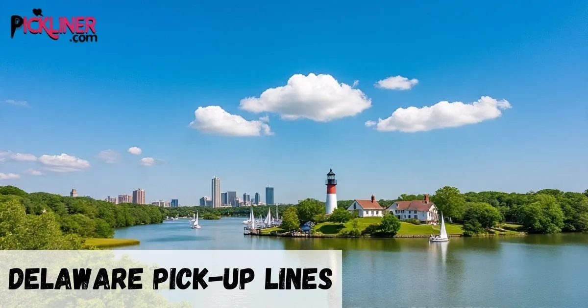 535+Top Delaware Pickup Lines to Impress Anyone(pickliner)2026