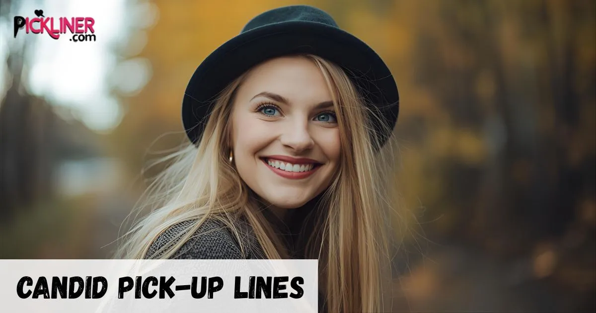 375+ Best Candid Pickup Lines [Best, Funny & Pickliner]