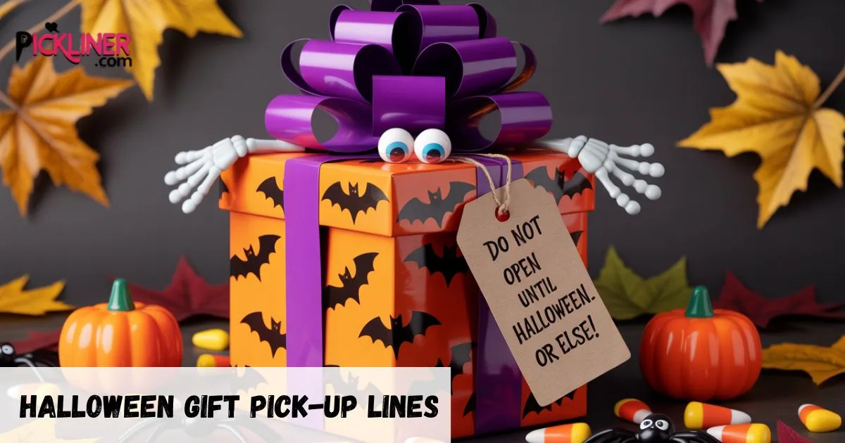 295+ Halloween Gift Pick-Up Lines [Funny, Cute & One-liner]