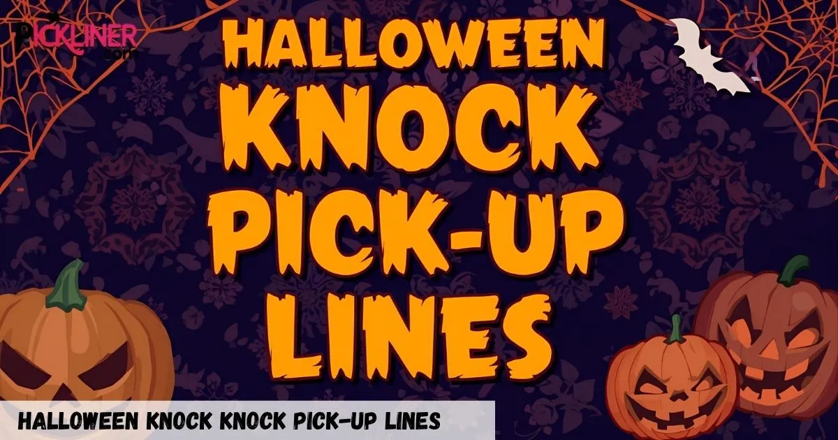 245+ Halloween knock knock Pick-Up Lines [Funny & Cute ] 2025