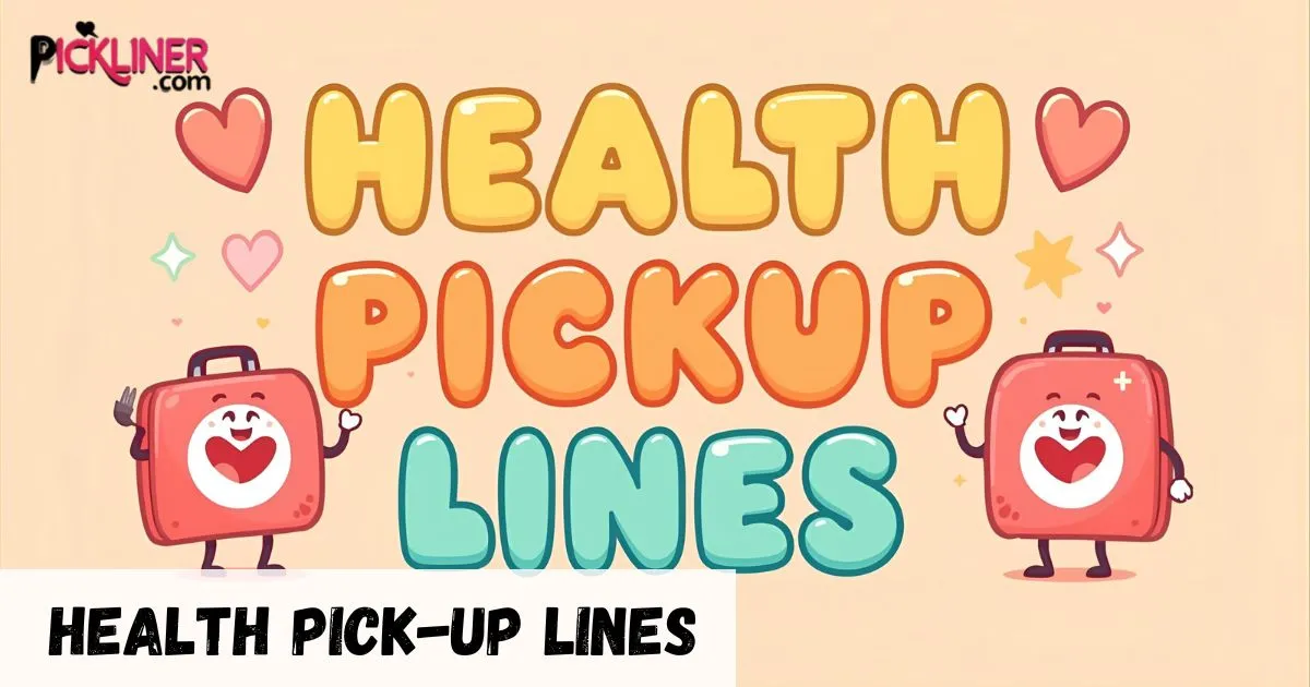 275+ Health Pickup Lines [Best- Pickliner] 2026