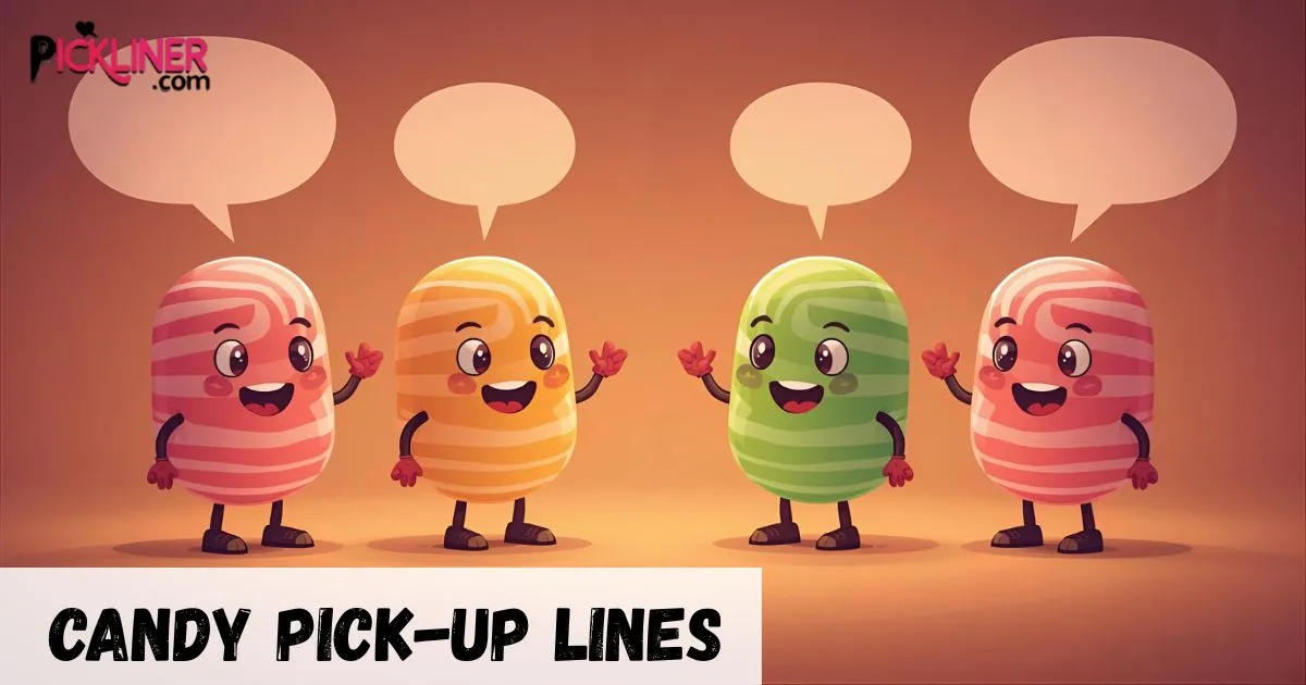 427+ Candy Pickup Lines [Best, Funny & Flirty]