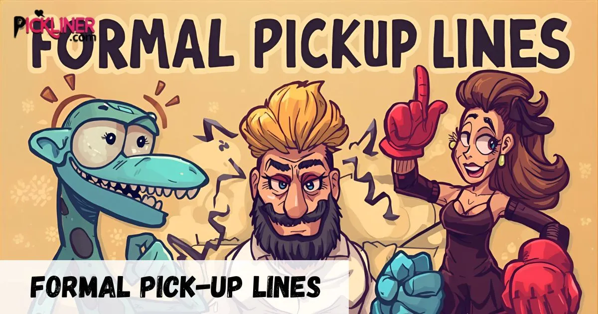 265+ Formal Pickup Lines [Best, Funny & Flirty]