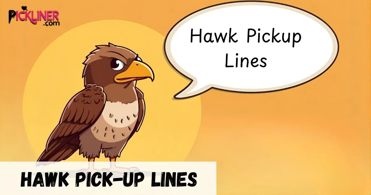 435+ Hawk Pickup Lines [Flirty- Pickliner] 2026